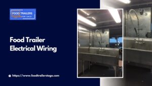 Food Trailer Electrical Wiring: Key Considerations for New ...